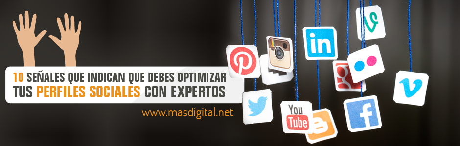 10 señales que indican que debes optimizar tus perfiles sociales con ...